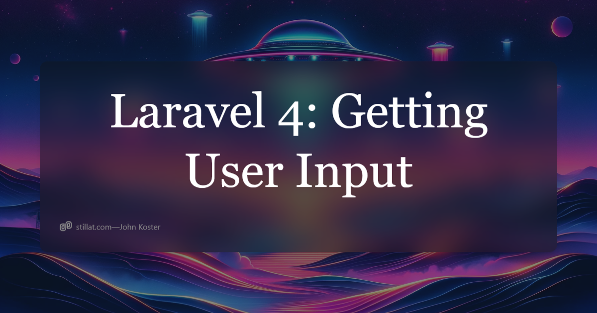 Laravel 4 Getting User Input Stillat