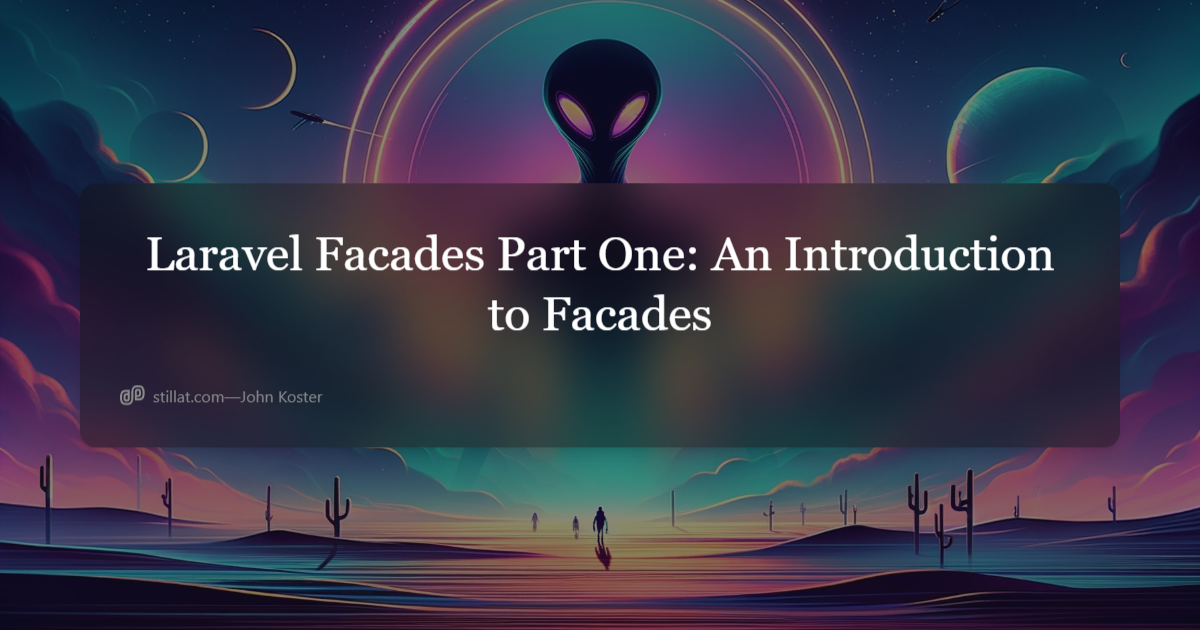 Laravel Facades Part One An Introduction To Facades Stillat