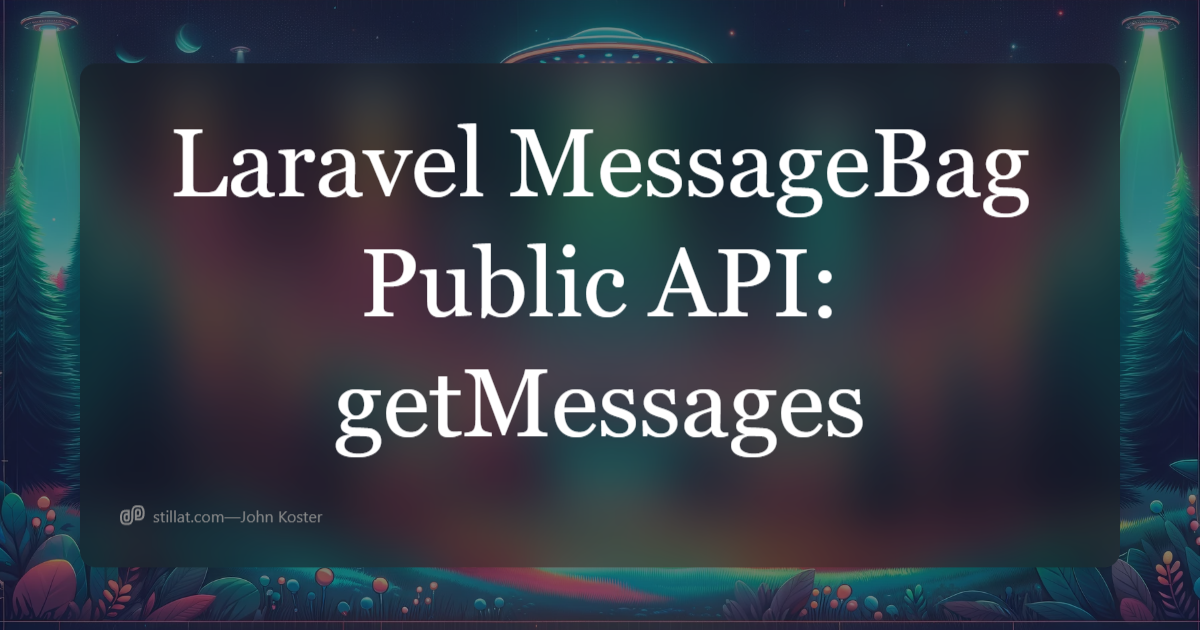 Laravel MessageBag Public API: getMessages | Stillat