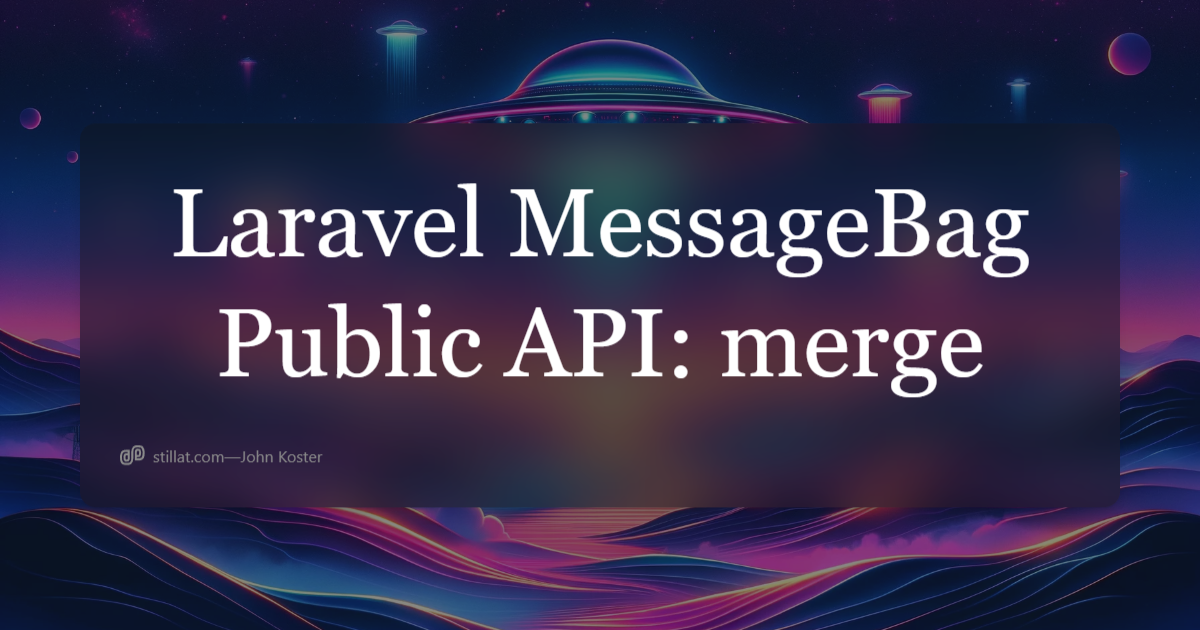 Laravel MessageBag Public API: merge | Stillat
