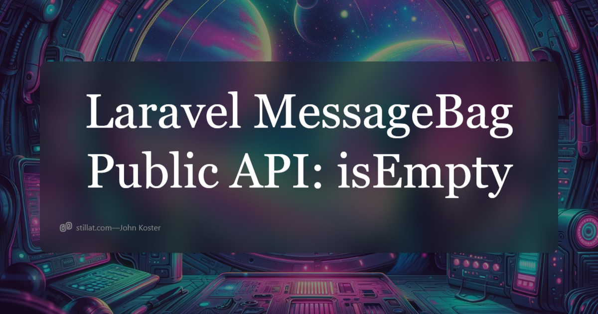 Laravel MessageBag Public API: isEmpty | Stillat