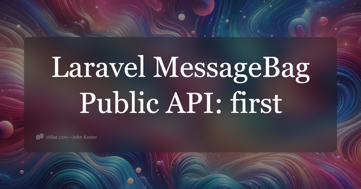 Laravel MessageBag Public API: first | Stillat