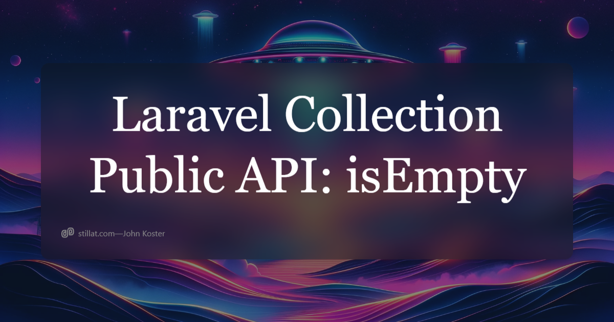 Laravel Collection Public API: isEmpty | Stillat