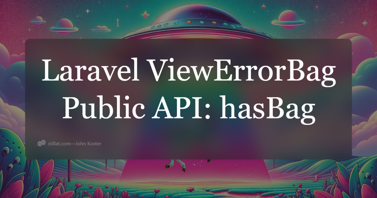Laravel ViewErrorBag Public API: hasBag | Stillat