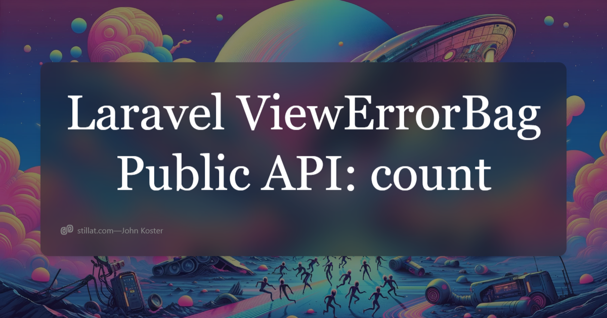 Laravel ViewErrorBag Public API: count | Stillat
