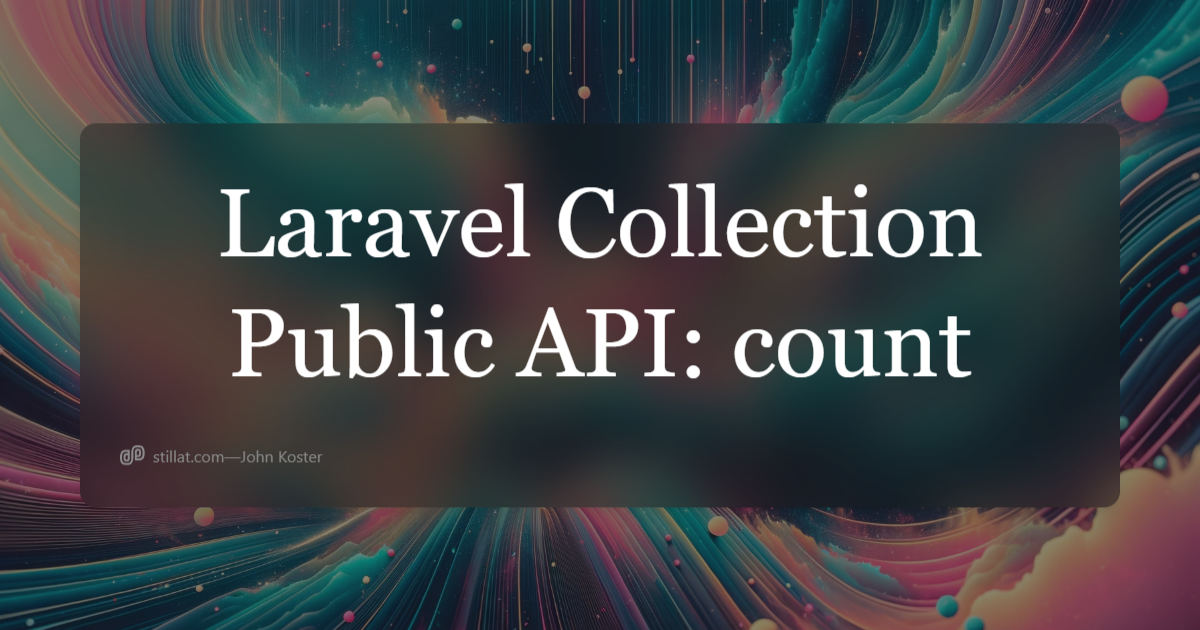 Laravel Collection Public API: count | Stillat