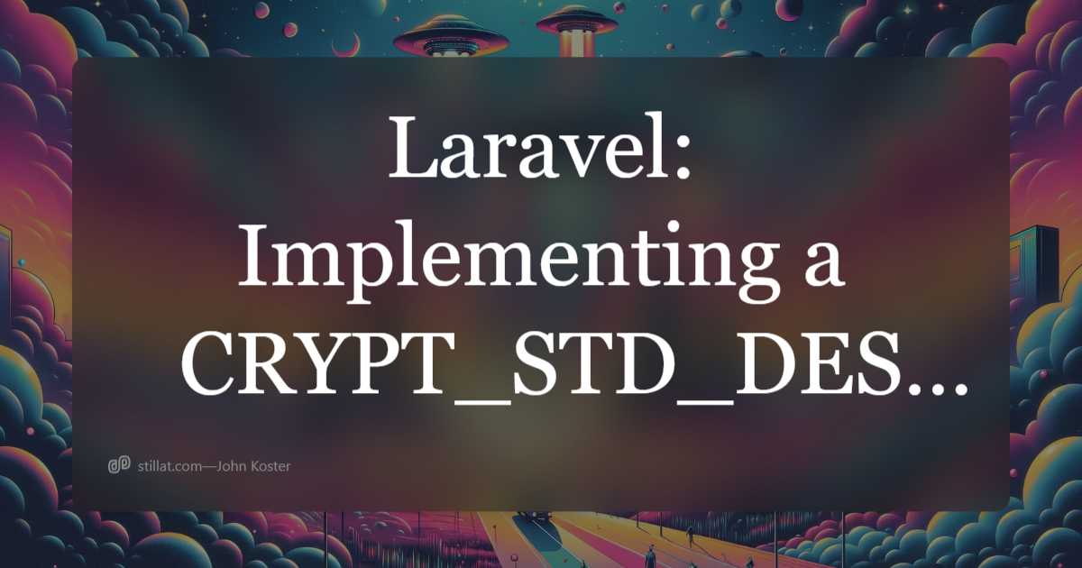 Laravel: Implementing a CRYPT_STD_DES Hasher | Stillat Laravel: Implementing a CRYPT_STD_DES Hasher | Stillat