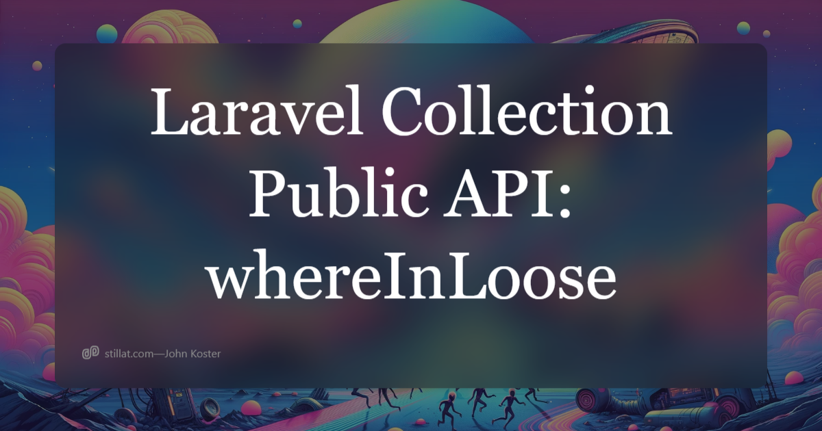 Laravel Collection Public API: whereInLoose | Stillat