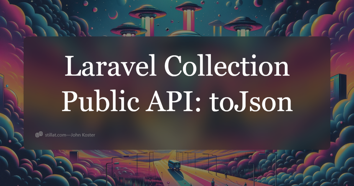 Laravel Collection Public Api Tojson Stillat