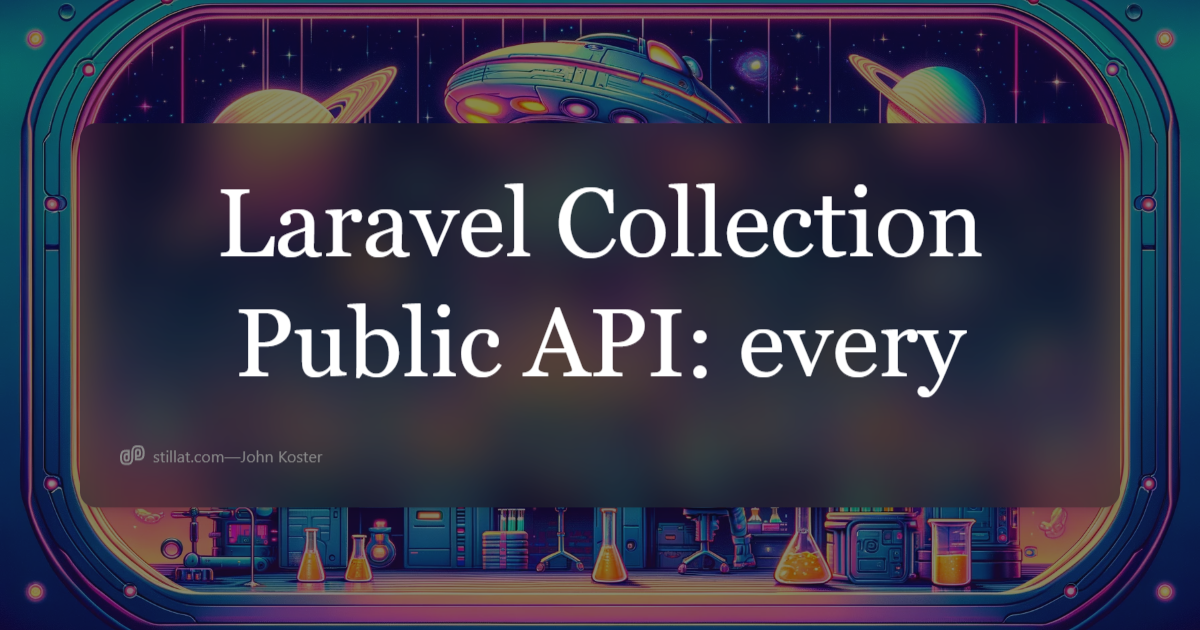 Laravel Collection Public API: every | Stillat