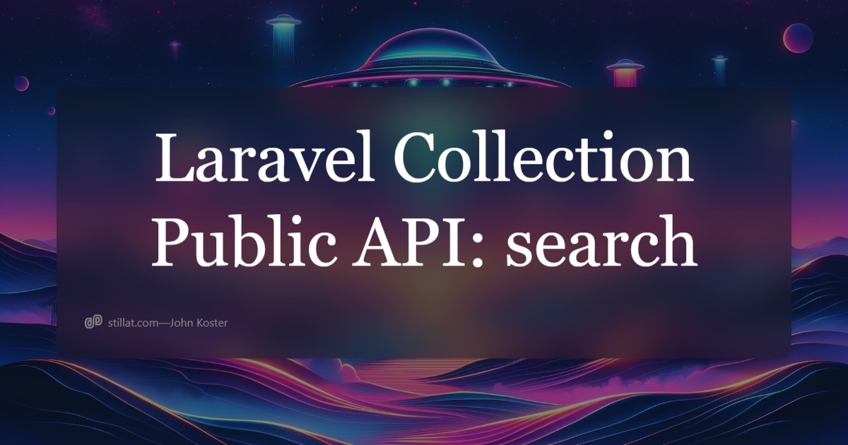 Laravel Collection Public API: search | Stillat