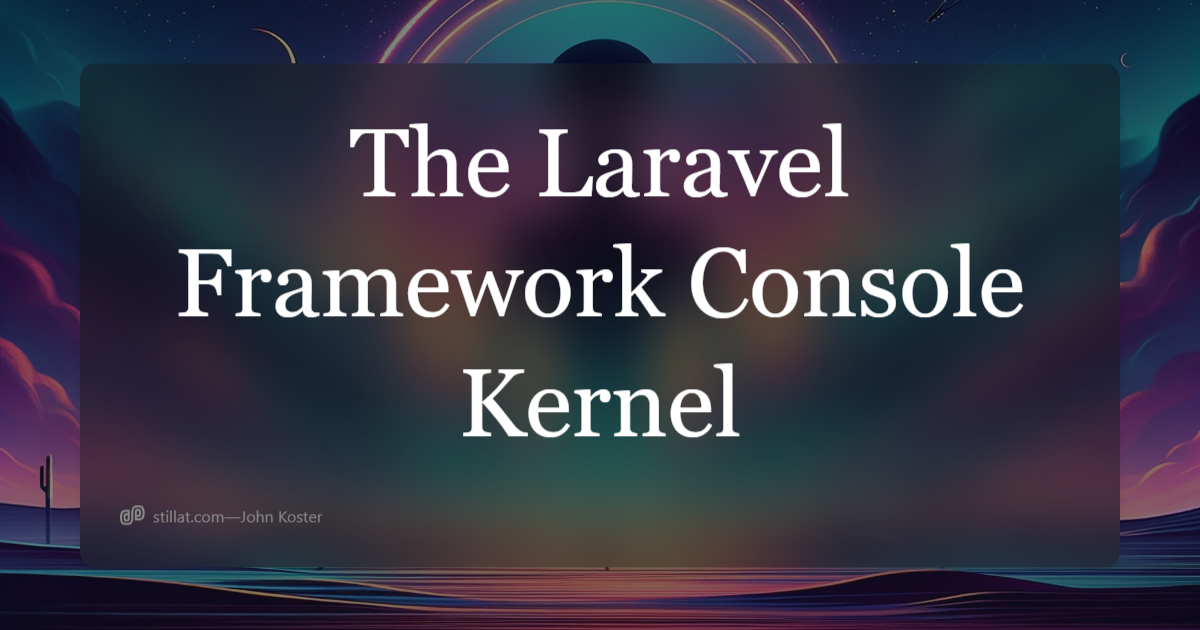 The Laravel Framework Console Kernel | Stillat The Laravel Framework Console Kernel | Stillat