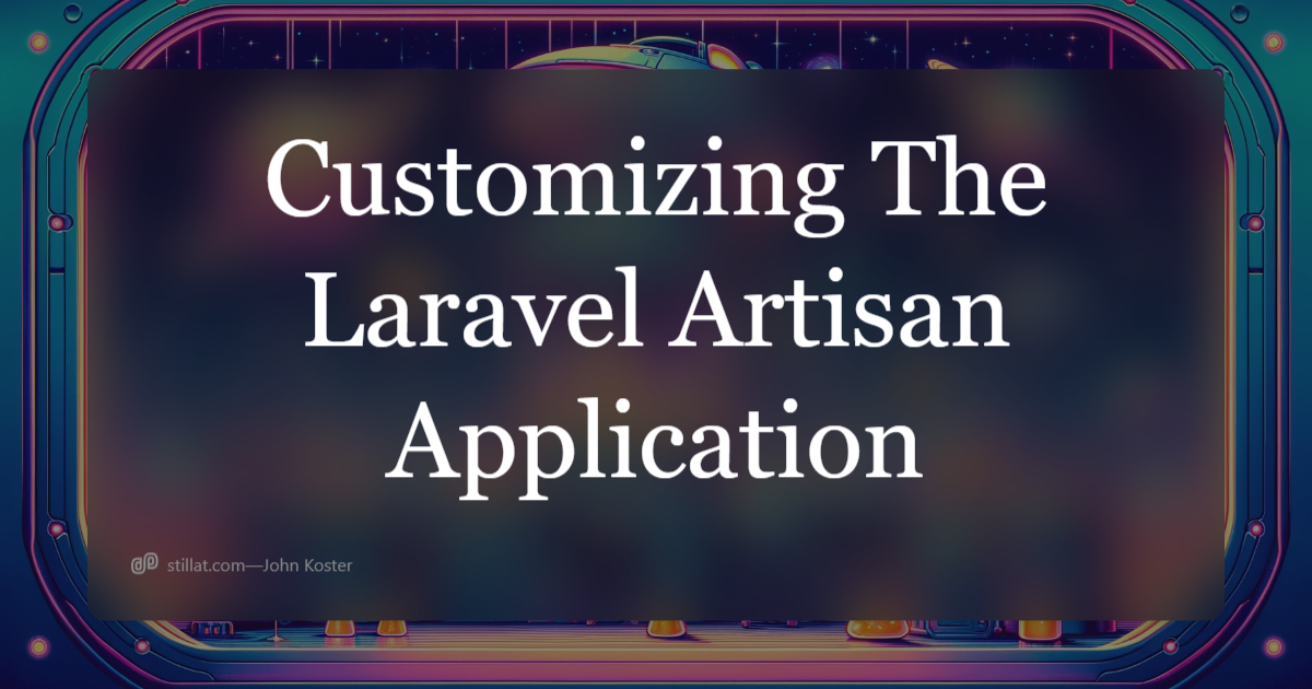 Customizing The Laravel Artisan Application | Stillat Customizing The Laravel Artisan Application | Stillat