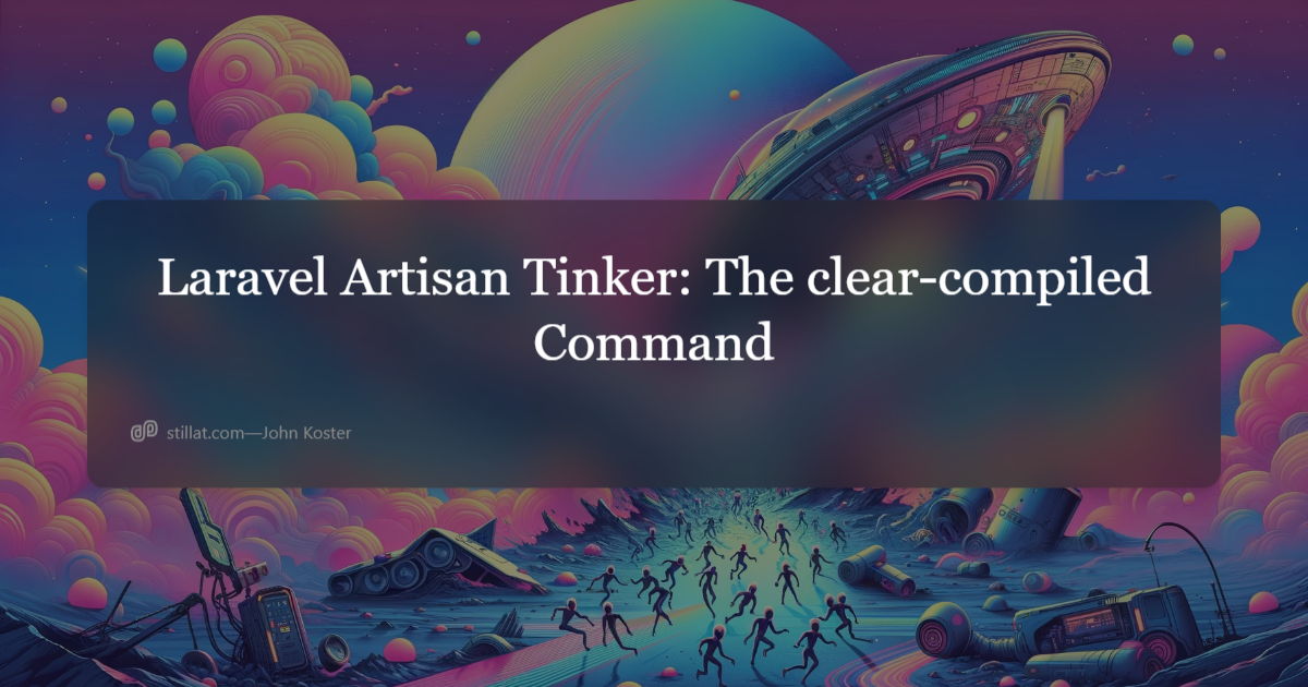 Laravel Artisan Tinker: The clear-compiled Command | Stillat