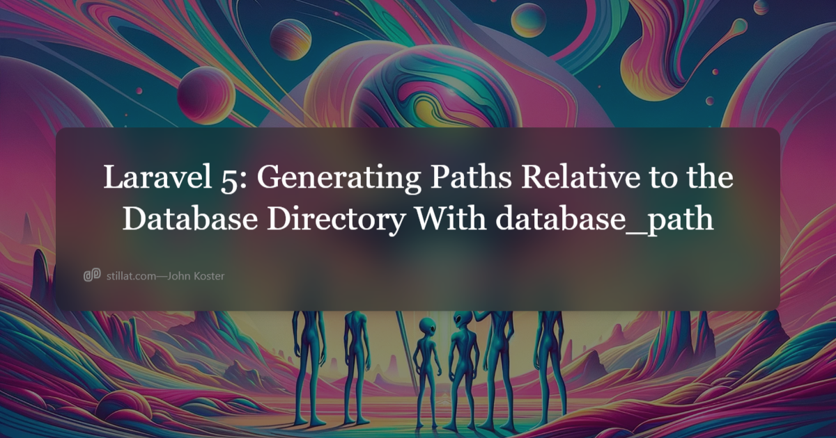 Laravel 5 Generating Paths Relative To The Database Directory With Database Path Stillat
