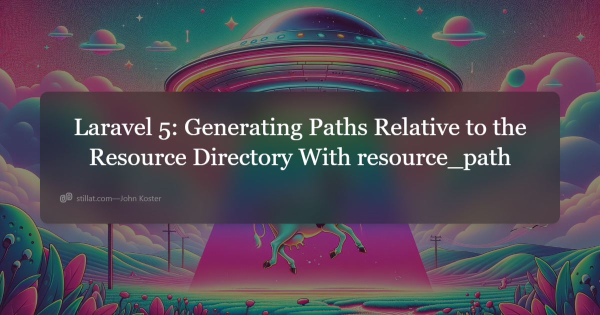 Laravel 5 Generating Paths Relative To The Resource Directory With Resource Path Stillat