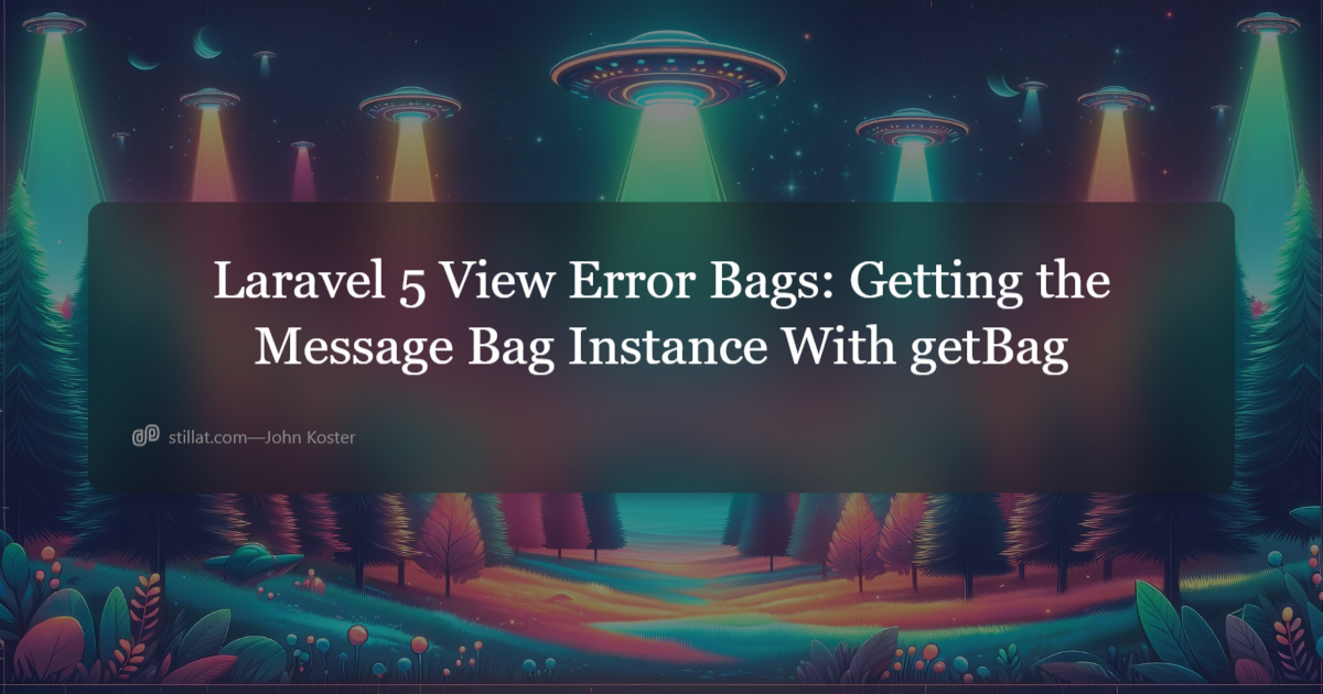 Laravel 5 View Error Bags: Getting the Message Bag Instance With getBag | Stillat