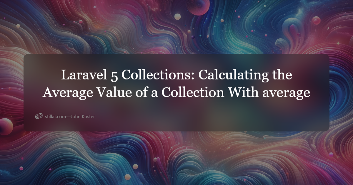 Laravel 5 Collections Calculating The Average Value Of A Collection With Average Stillat