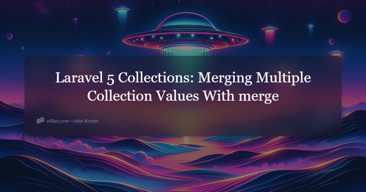 Laravel 5 Collections Merging Multiple Collection Values With Merge Stillat