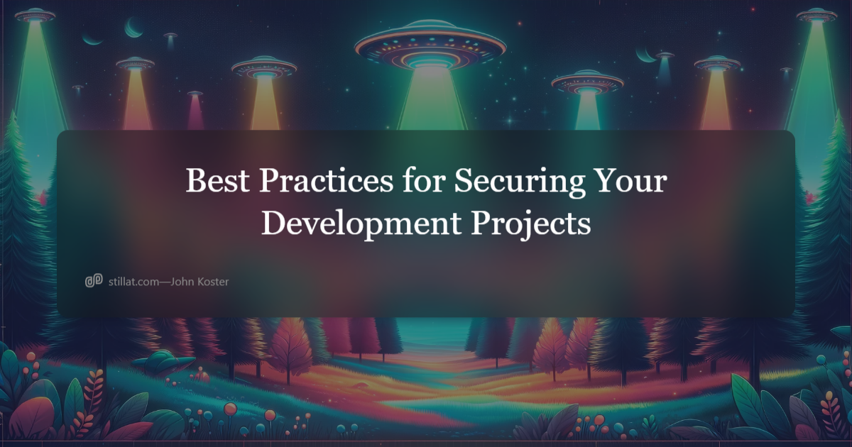 Best Practices for Securing Your Development Projects | Stillat