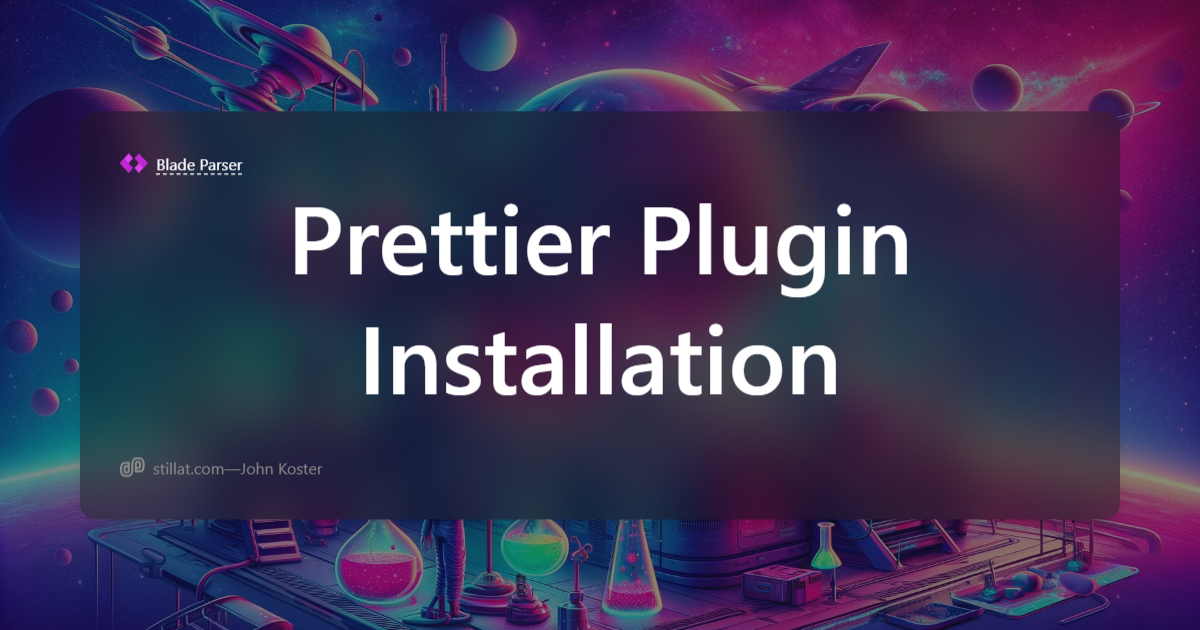 Prettier Plugin Installation | Blade Parser | Stillat