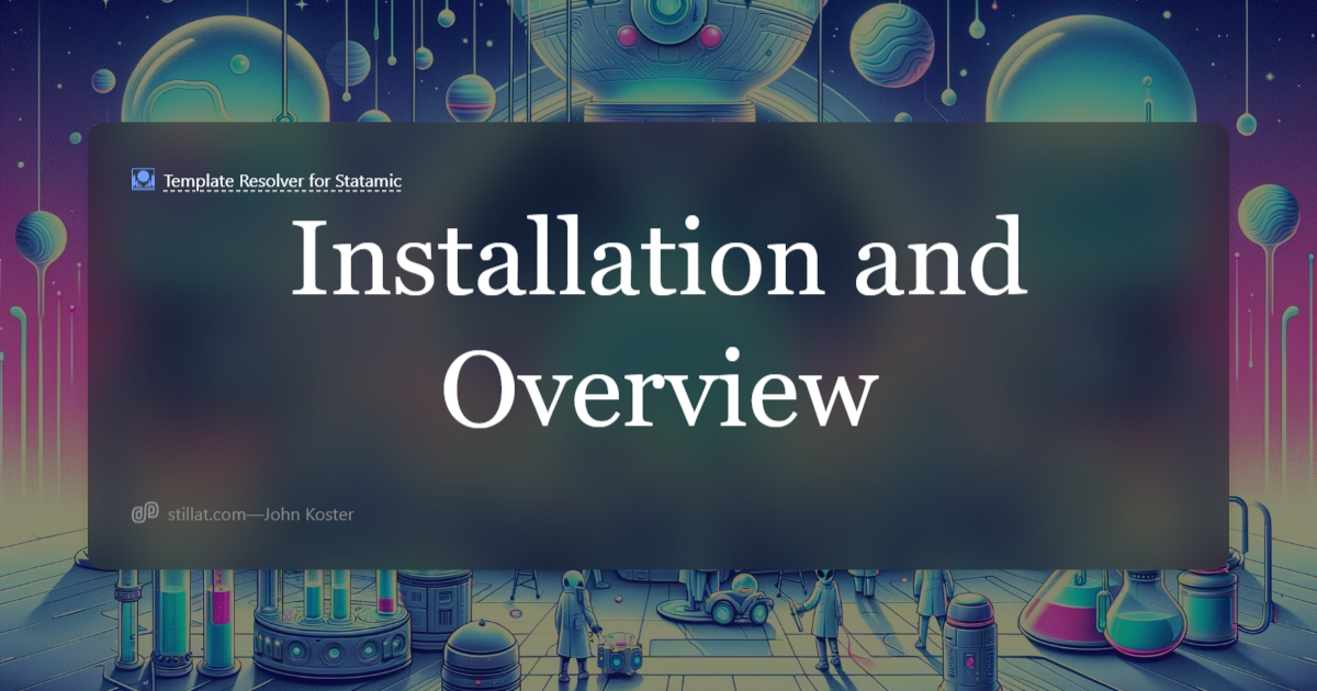Installation and Overview | Template Resolver for Statamic | Stillat Installation and Overview | Template Resolver for Statamic | Stillat