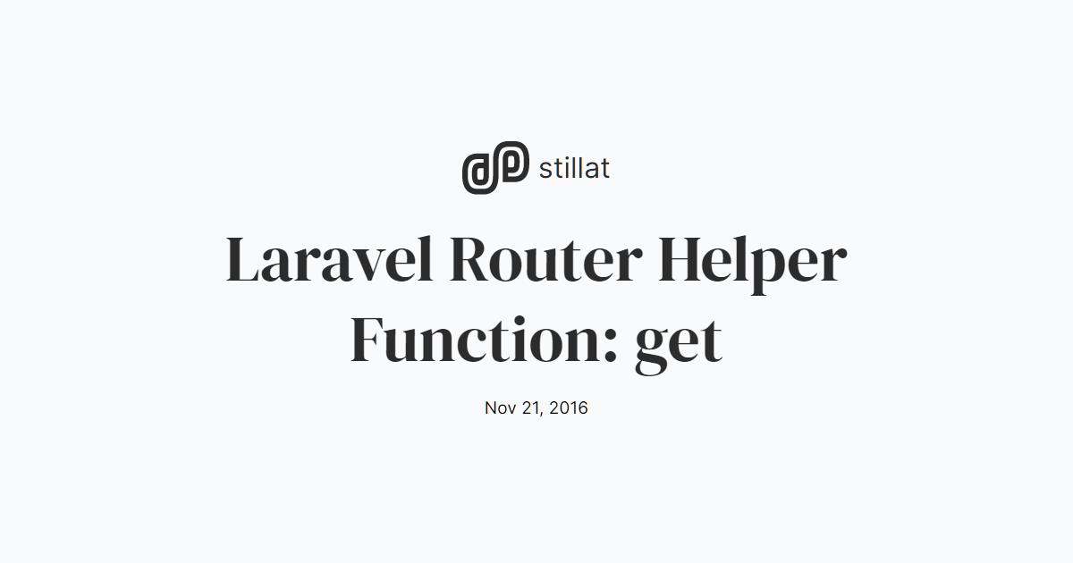 Laravel Router Helper Function Get Blog Stillat