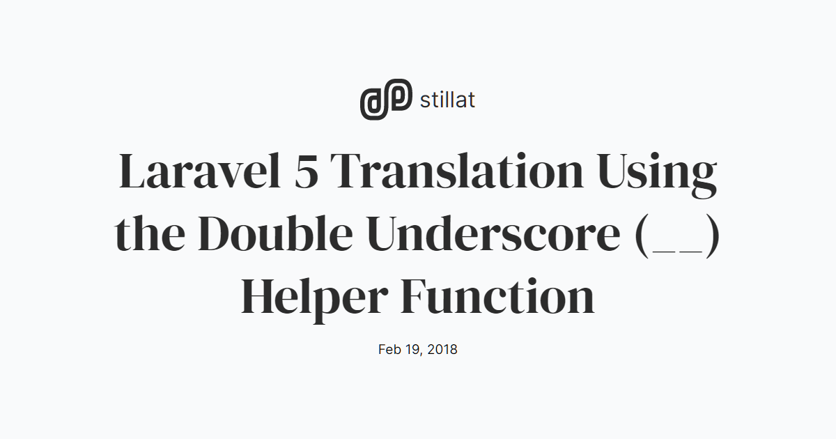 Laravel 5 Translation Using The Double Underscore Helper Function
