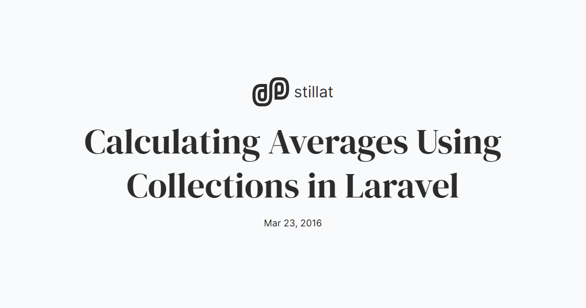 Calculating Averages Using Collections in Laravel / Blog / Stillat