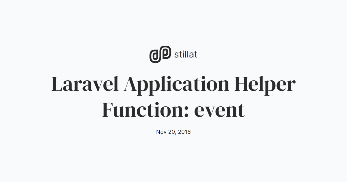 Laravel Application Helper Function Event Blog Stillat