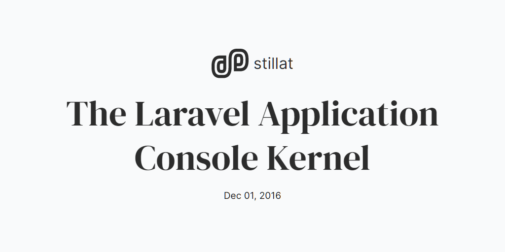 The Laravel Application Console Kernel / Blog / Stillat The Laravel Application Console Kernel / Blog / Stillat