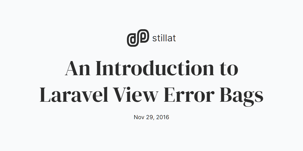 An Introduction to Laravel View Error Bags / Blog / Stillat