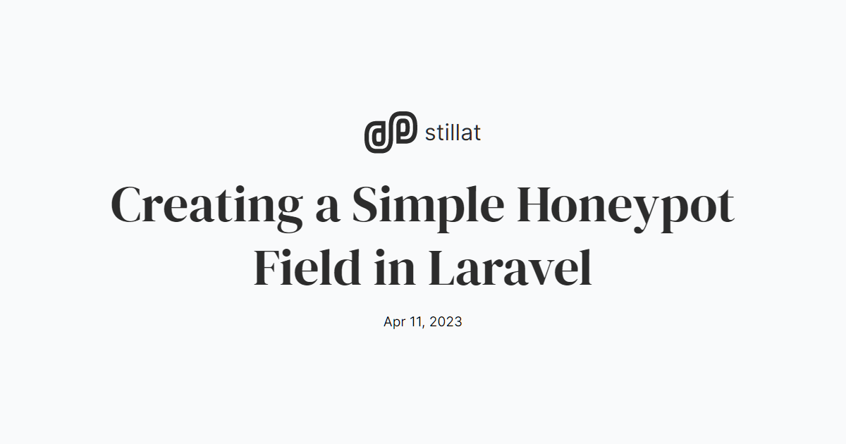 Creating A Simple Honeypot Field In Laravel Blog Stillat