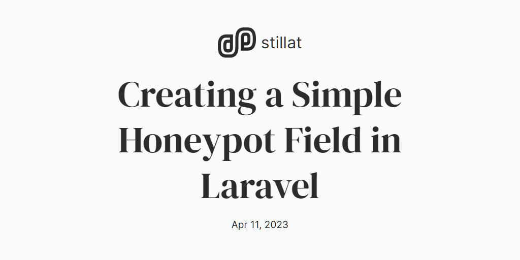 Creating a Simple Honeypot Field in Laravel / Blog / Stillat Creating a Simple Honeypot Field in Laravel / Blog / Stillat