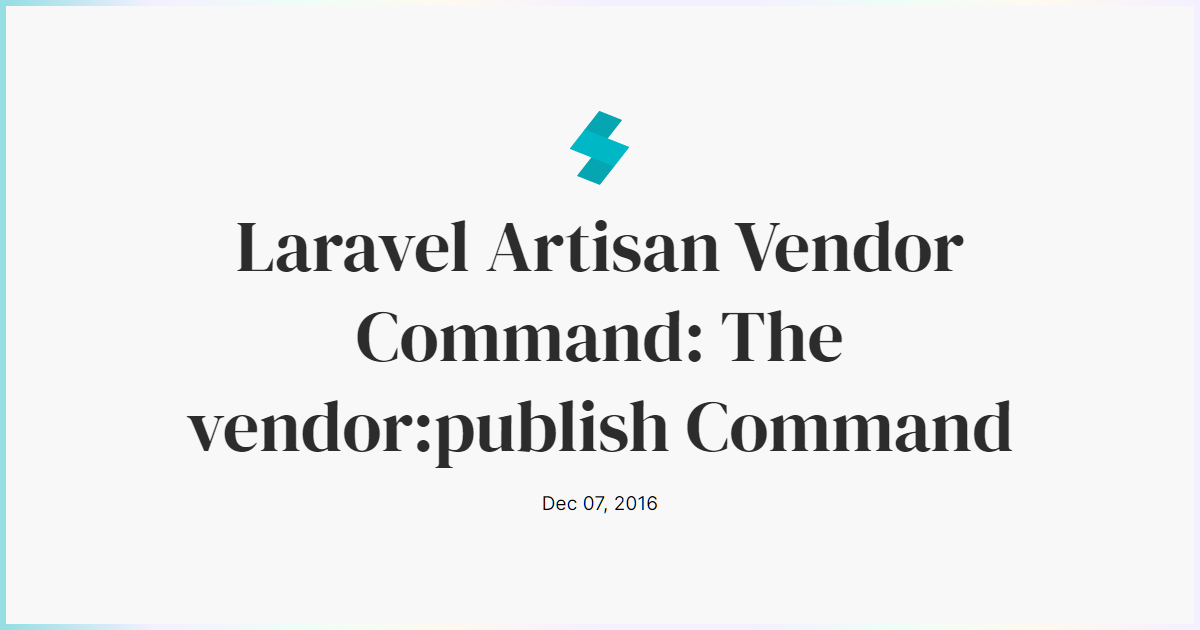 Laravel Artisan Vendor Command The Vendorpublish Command Stillat 1515