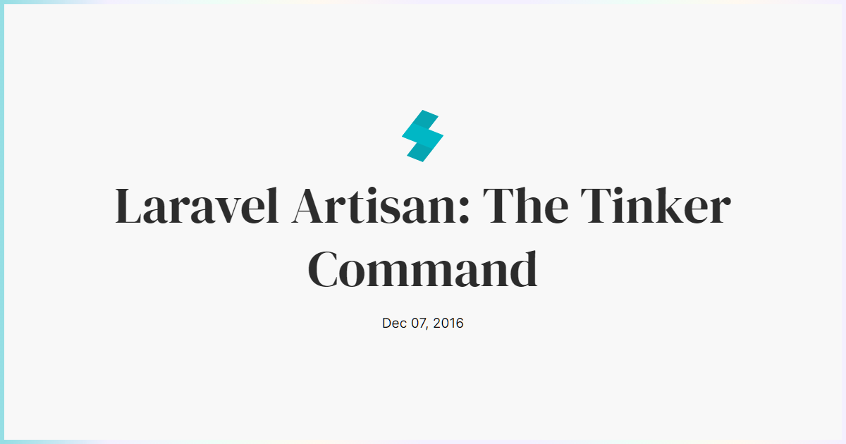 Laravel Artisan: The Tinker Command - Stillat