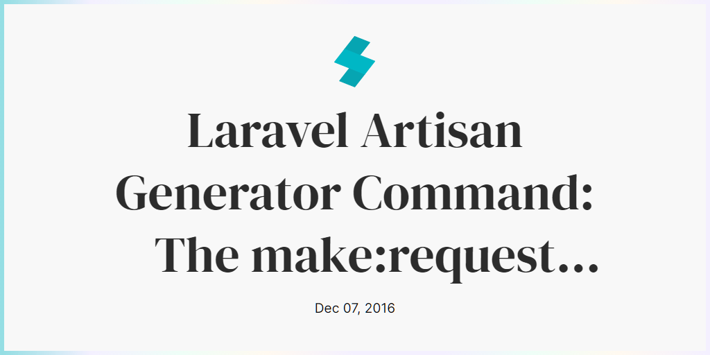 Laravel Artisan Generator Command The Makerequest Command Stillat 