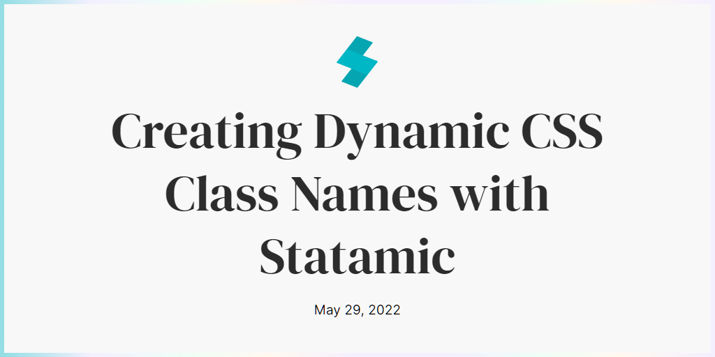 Creating Dynamic CSS Class Names with Statamic - Stillat